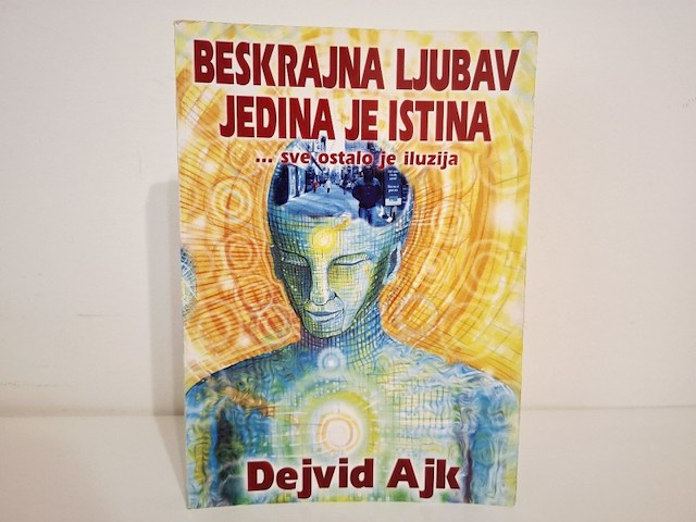 Beskrajna ljubav jedina je istina - Dejvid Ajk