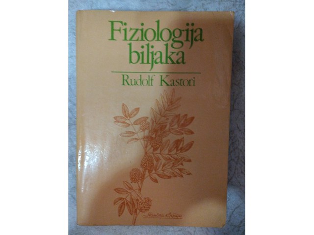 Fiziologija biljaka - Rudolf Kastori