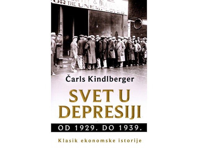 Čarls Kindlberger - SVET U DEPRESIJI OD 1929. DO 1939.