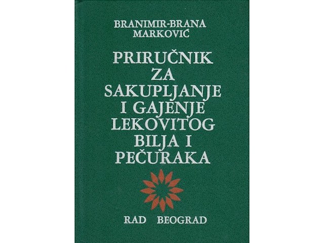 Priručnik za sakuplja. i gajenje lekovitog bilja i peču