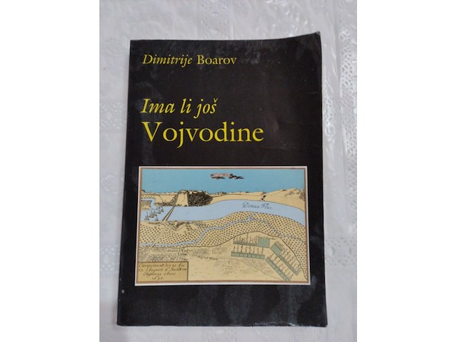 Ima li još Vojvodine - Dimitrije Boarov