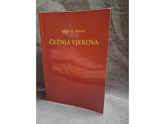 Elen G. White Čežnja vjekova