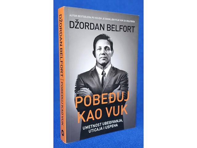 Pobeđuj kao vuk : umetnost ubeđivanja, uticaja i uspeha