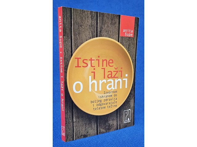 Istine i laži o hrani - Anita Šupe
