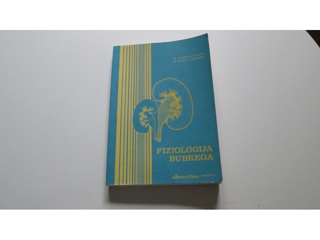 Fiziologija bubrega, Vujadin Mujovic, Dusan Cemerikic