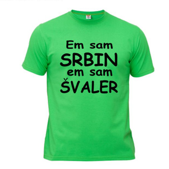 Majica "Em sam Srbin, em sam švaler" - zelena