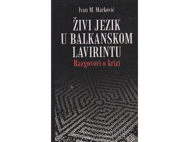 ŽIVI JEZIK U BALKANSKOM LAVIRINTU /