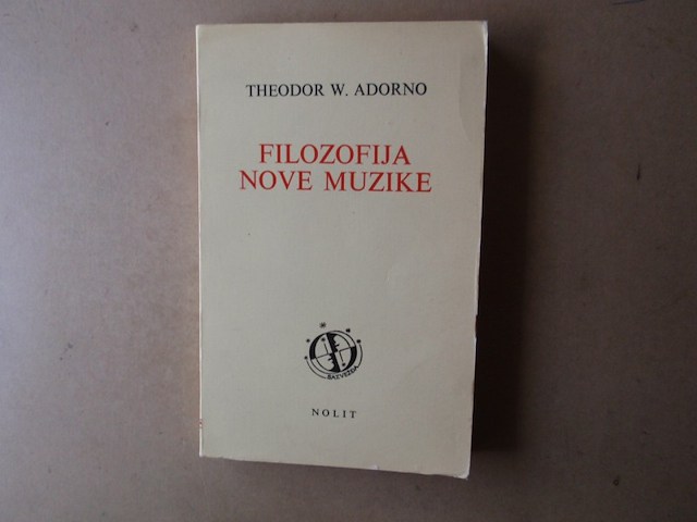 Teodor Adorno - FILOZOFIJA NOVE MUZIKE