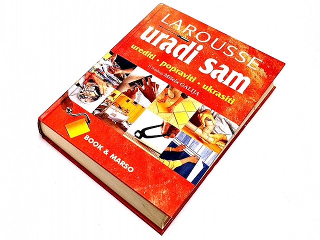 Larousse uradi sam / redakcija Mišel Galij