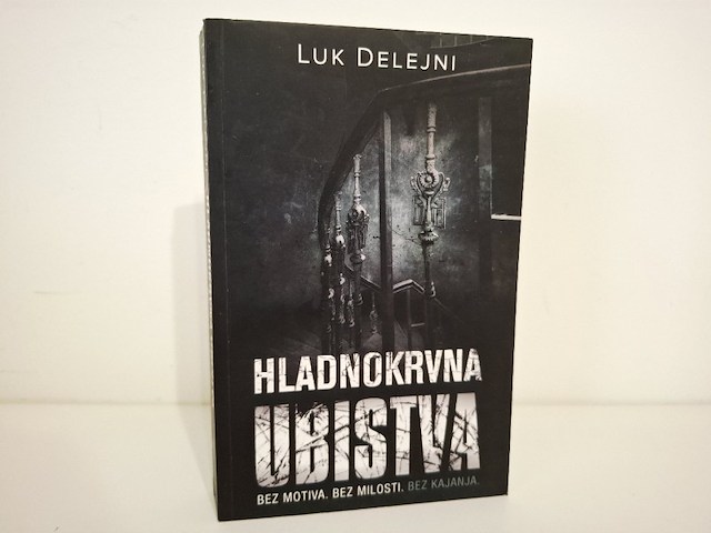 Hladnokrvna ubistva  - Luk Delejni