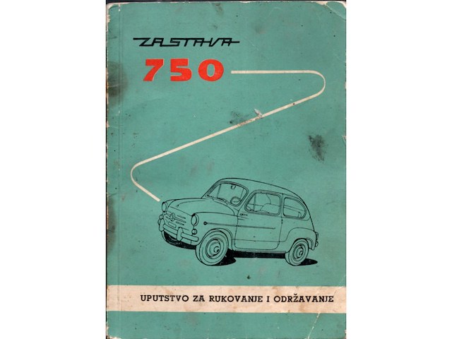 ZASTAVA 750 (Uputstvo za rukovanje i održavanje)