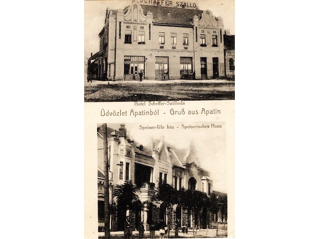 Apatin 1910 - Hotel Schaffer i Spaiser kuca