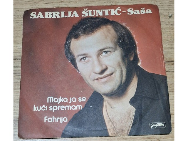 Sabrija Šuntić - Saša – Majko, Ja Se Kući Spremam