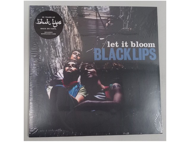 BLACK LIPS - LET IT BLOOM