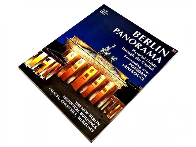 Berlin - Panorama: Pictorial Guide through the Capital