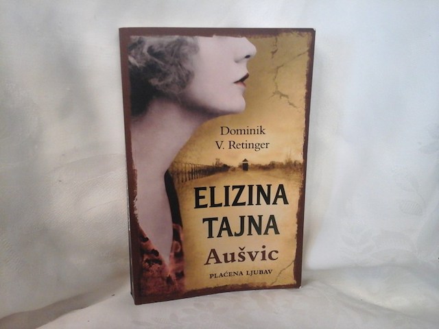 Elizina tajna Aušvic Dominik Retinger