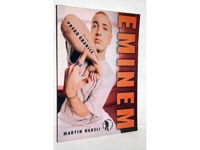 Martin Haksli - EMINEM: PREKO GRANICE