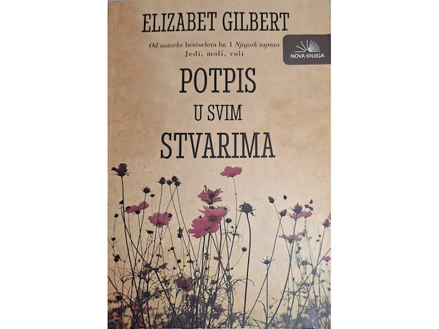 Potpis u svim stvarima - Elizabet Gilbert