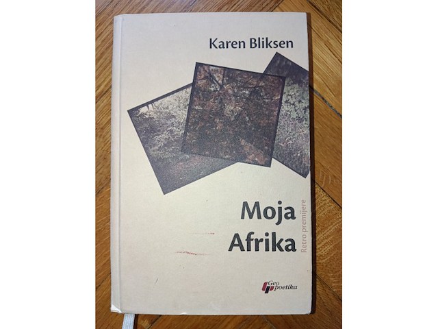Moja Afrika - Karen Bliksen