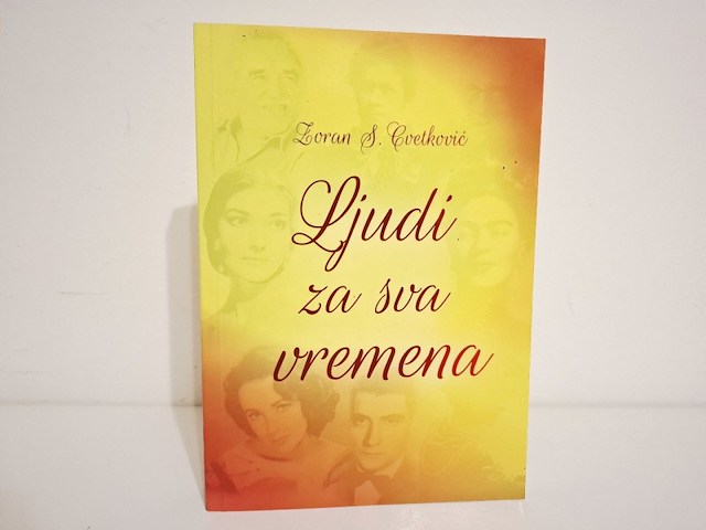 Ljudi za sva vremena  - Zoran S. Cvetković NOVO