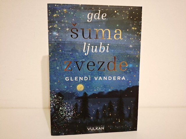 Gde šuma ljubi zvezde  - Glendi Vandera