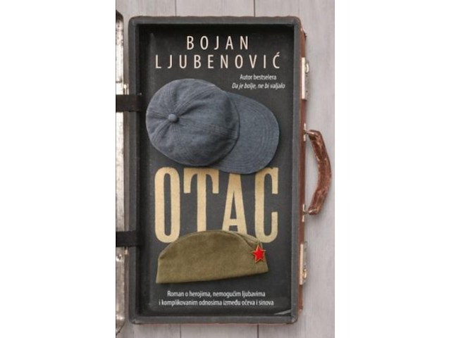 Otac - Bojan Ljubenović