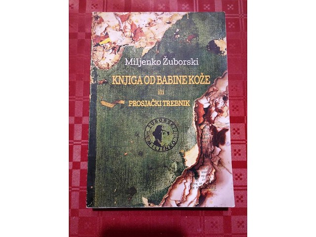 Knjiga od babine kože ili Prosjački trebnik Miljenko Žu