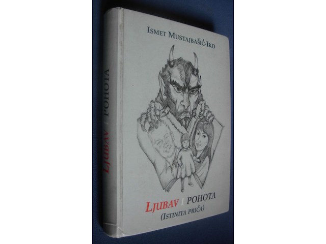 LJUBAV I POHOTA - Ismet Mustajbašić-Iko
