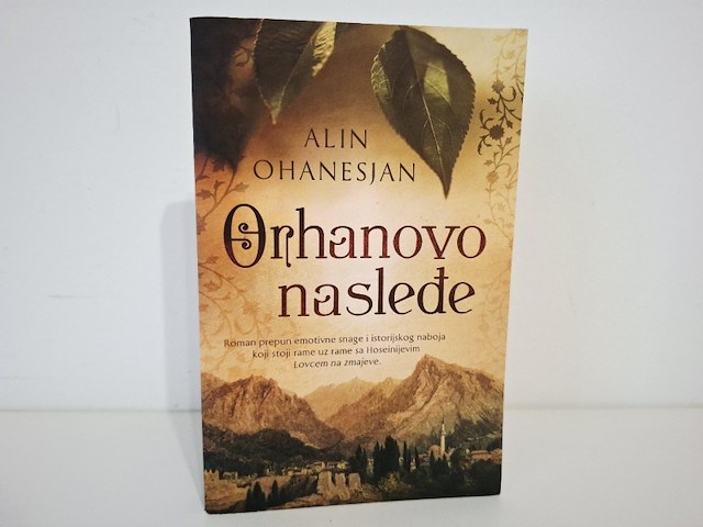 Orhanovo nasleđe  - Alin Ohanesjan