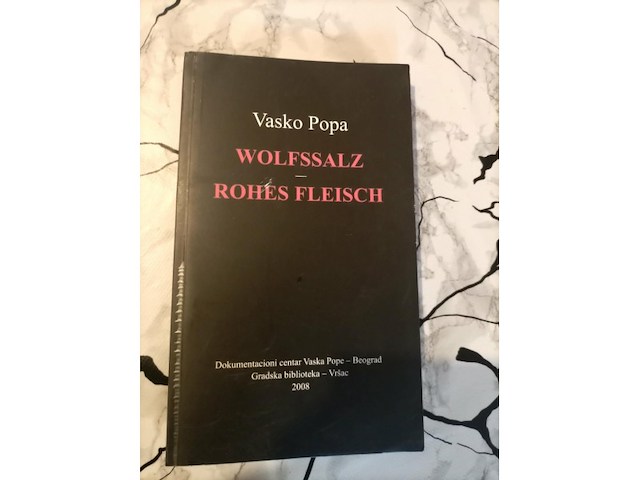 Wolfssalz / Rohes Fleisch - Vasko Popa , dvojezicno