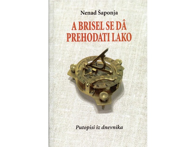 Nenad Šaponja - A BRISEL SE DA PREHODATI LAKO