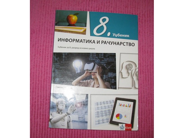 INFORMATIKA I RAČUNARSTVO 8, KLETT. KAO NOVO!