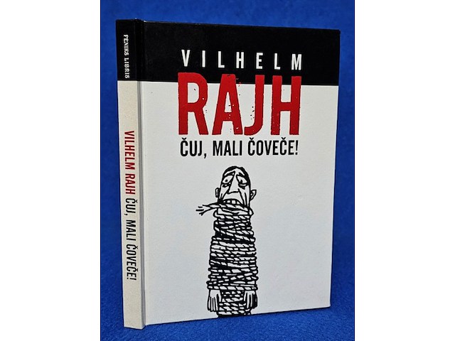 Čuj, mali čoveče! - Vilhelm Rajh