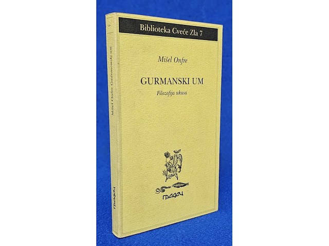 Gurmanski um : filozofija ukusa - Mišel Onfre