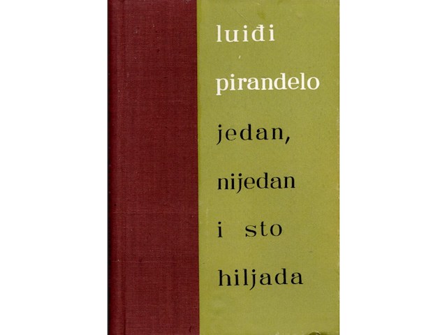 Luiđi Pirandelo - JEDAN, NIJEDAN I STO HILJADA