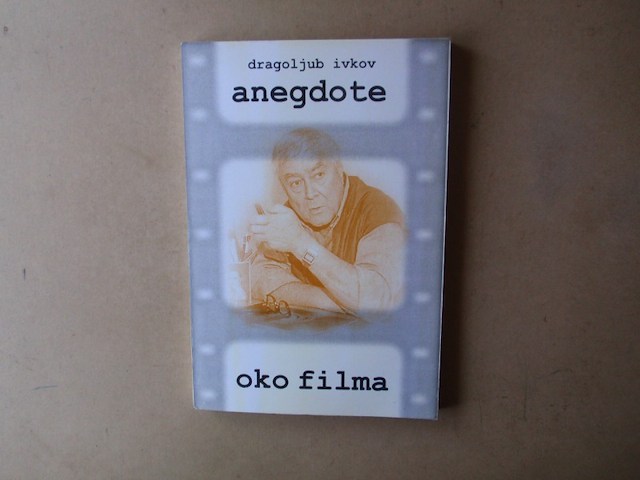 Dragoljub Ivkov - ANEGDOTE OKO FILMA