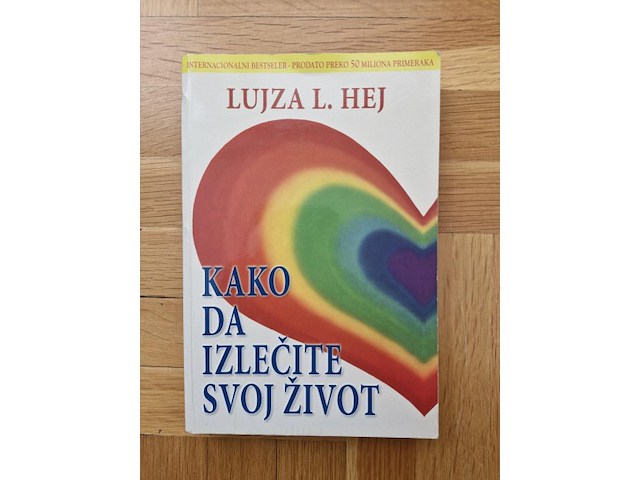Kako da izlečite svoj život - Lujza Hej