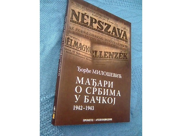 Mađari o Srbima u Bačkoj 1942 - 1943.