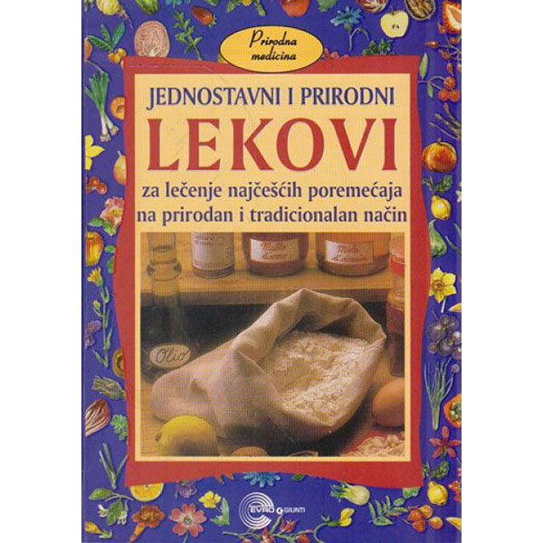 Jednostavni i prirodni lekovi – Moć prirode u službi zdravlja