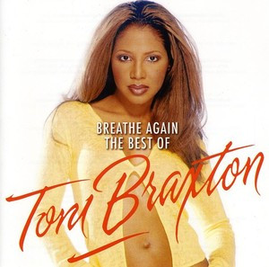 Breathe Again (The Best Of Toni Braxton)