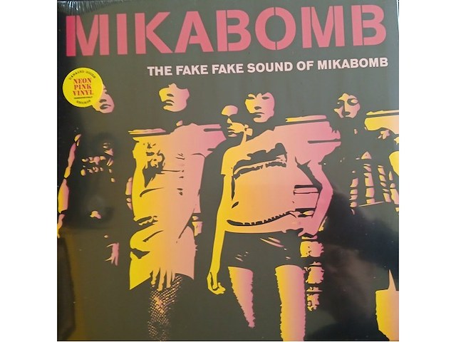 Mika Bomb – The Fake Fake Sound Of Mikabomb Pink Vinyl