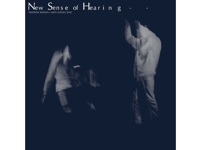 Takehisa Kosugi + Akio Suzuki – New Sense Of Hearing