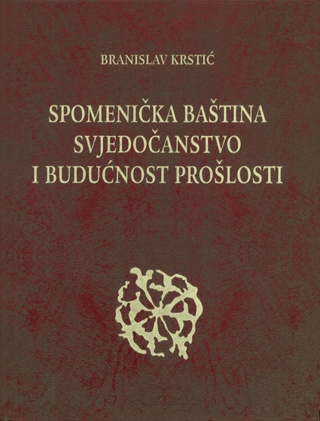 Spomenička baština: Svjedočanstvo i budućnost prošlosti