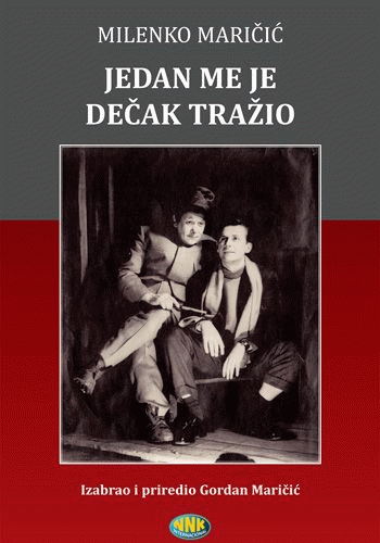 Jedan me je dečak tražio: sećanja, zapisi, pisma i pesme