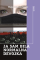 Ja sam bila normalana devojka kao i ti...