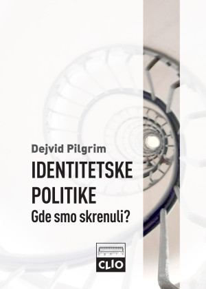 IDENTITETSKE POLITIKE – Gde smo skrenuli?