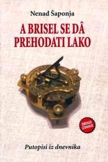 A Brisel se dâ prehodati lako : putopis kao dnevnik : Budimpešta, Buenos Ajres, Istanbul, Geteborg, Frankfurt, Šarža, Brisel, Jerusalim, Koči, Visoki Dečani, Peking