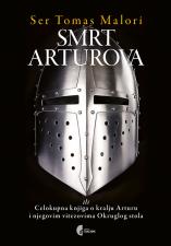 SMRT ARTUROVA ili Celokupna knjiga o kralju Arturu i njegovim vitezovima Okruglog stola