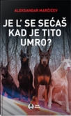 Je l' se sećaš kad je Tito umro?
