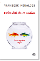 Voleo bih da te vidim